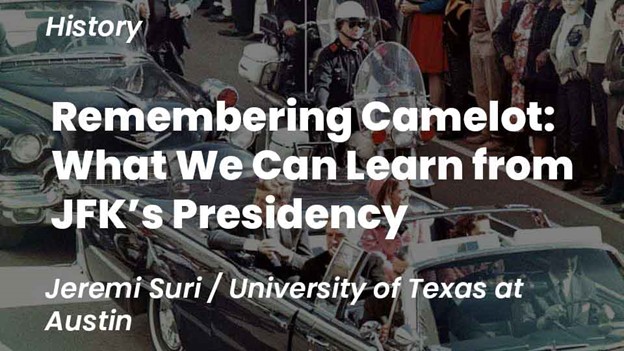 Remembering Camelot: What We Can Learn from JFK's Presidency - Barclay ...